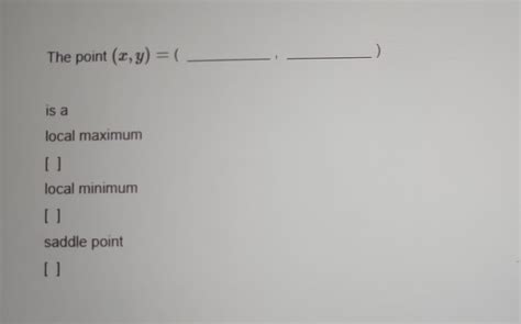 Solved The Point Xy Is A Local Maximum Local