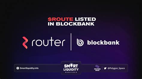 Router Protocol Route Is Now Listed On The Blockbank