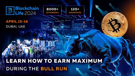 Blockchain Life Forum In Dubai Find Out How To Make The Most Of The Current Bull Run