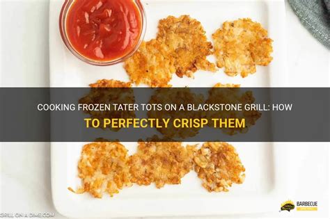 Cooking Frozen Tater Tots On A Blackstone Grill How To Perfectly Crisp