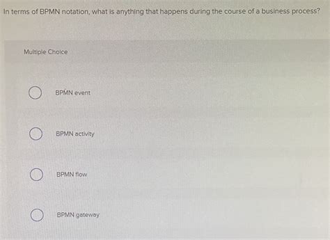 Solved In Terms Of BPMN Notation What Is Anything That Chegg Com