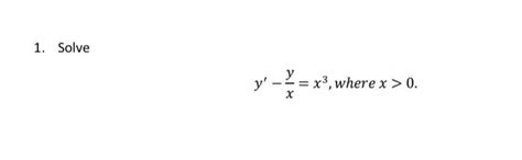 solved 1 solve y′−xy x3