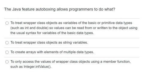 Solved The Java Feature Autoboxing Allows Programmers To Do