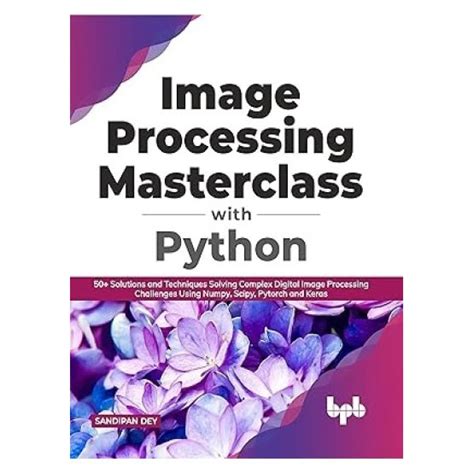 Image Processing Masterclass With Python By Sandipan Dey Revised