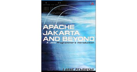Apache Jakarta And Beyond A Java Programmers Introduction Book