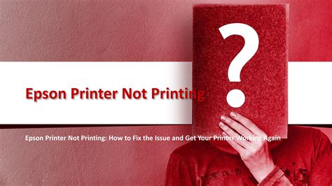 Epson Printer Not Printing How To Fix The Issue And Get Your Printer Working Again By
