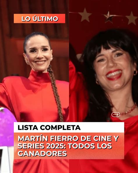 Martín Fierro De Cine Y Series 2025 Todos Los Ganadores Pablo Layús