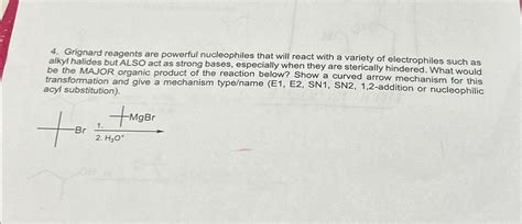 Solved Grignard Reagents Are Powerful Nucleophiles That Will