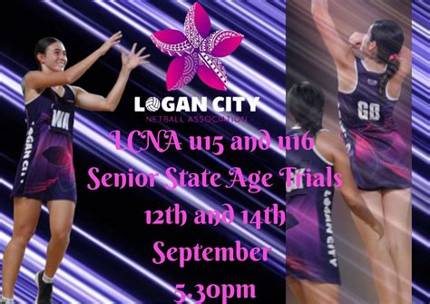 Logan City Netball Association Lcna U15 And U16 Registrations Are Now