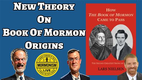 An Exciting New Theory On Book Of Mormon Origins Mormonism Live 177
