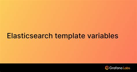 Elasticsearch Template Variables Grafana Documentation Elasticsearch Template Variables Grafana Documentation