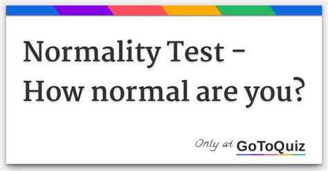 Normality Test How Normal Are You