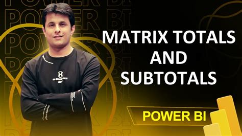 48 How To Add Totals And Sub Totals In Matrix In Power Bi Power Bi