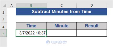 How To Subtract Minutes From Time In Excel 7 Methods Exceldemy