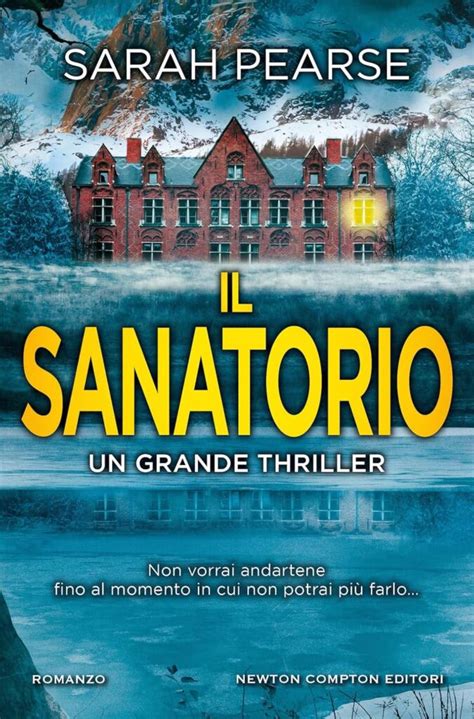 Il Sanatorio Di Sarah Pearse Un Seducente Thriller Dai Risvolti Gotici Thriller Cafe