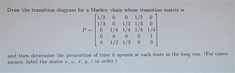 Solved Draw The Transition Diagram For A Markov Chain Whose