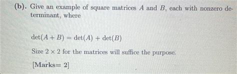 Solved B Give An Example Of Square Matrices A And B Each