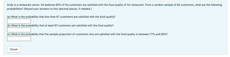 Solved Andy Is A Restaurant Owner He Believes 80 Of His Chegg