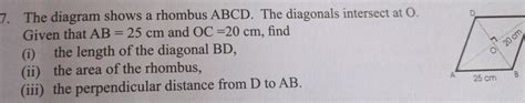 solved 7 the diagram shows a rhombus abcd the diagonals intersect at o given that ab 25 cm