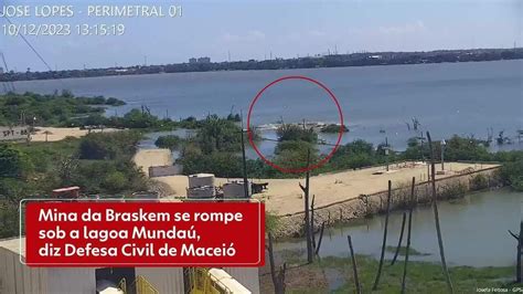 Seis Meses Após Mina Se Romper Em Maceió Defesa Civil Diz Que Não Há