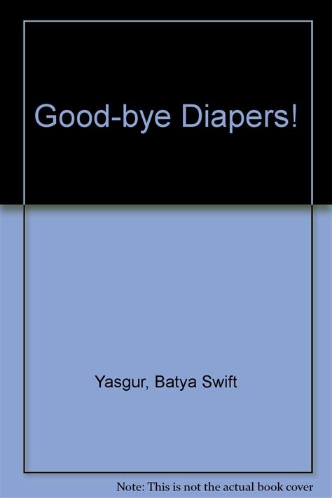 Good Bye Diapers Yasgur Batya Swift 9780425142622 Books