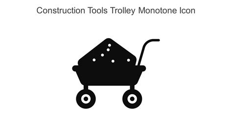 Construction Tools Trolley Monotone Icon In Powerpoint Pptx Png And