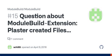 Question About ModuleBuild Extension Plaster Created Files With A Reference To The Used