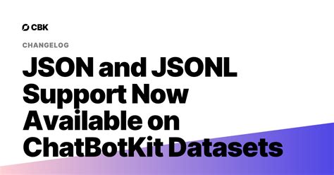 Json And Jsonl Support Now Available On Chatbotkit Datasets