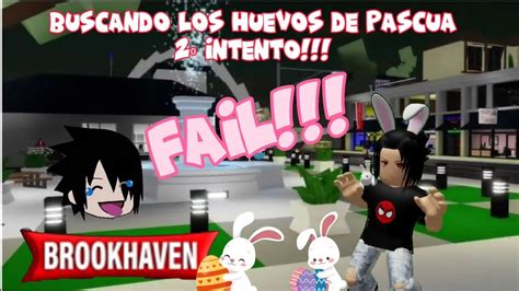 Roblox Brookhaven Buscando Huevos De Pascua 2⁰ Intento😇 Youtube