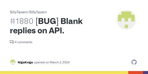 Bug Blank Replies On Api · Issue 1880 · Sillytavernsillytavern