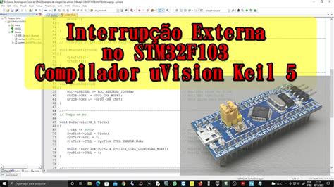 Interrupção Externa No Stm32f103c8t6 Com Compilador Keil 5 Youtube