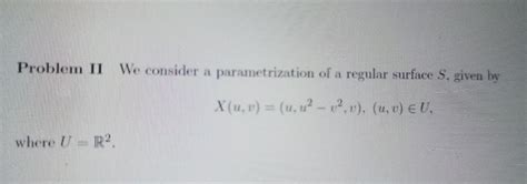 Solved Problem Ii We Consider A Parametrization Of A Regular