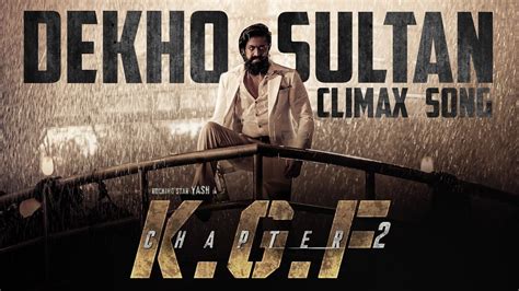Dekho Sultan Climax Song Hindi Kgf Chapter 2 Chords Chordify