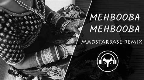 Mehbooba Mehbooba Madstarbase Remix Foxy Track Youtube