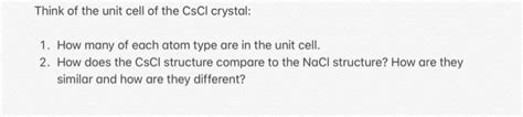 Solved Think Of The Unit Cell Of The CsCl Crystal 1 How Chegg Com