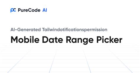 Build Great Tailwindotificationspermission Mobile Date Range Picker