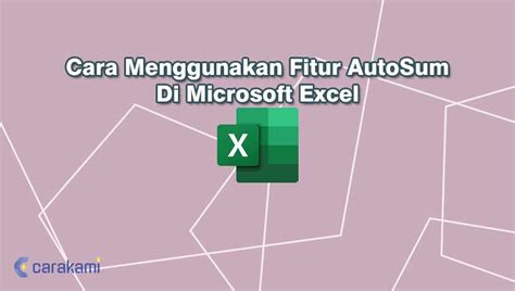 Cara Menggunakan Fitur Autosum Di Microsoft Excel