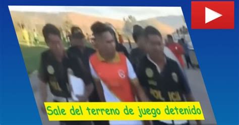 Vídeo Jugador no salió del terreno de juego expulsado sino detenido Noticias y Reglamentos