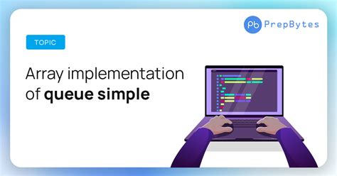 Array Implementation Of Queue Simple Arrays Prepbytes Blog