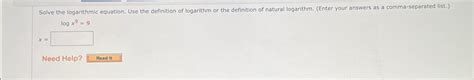 Solved Solve The Logarithmic Equation Use The Definition Of
