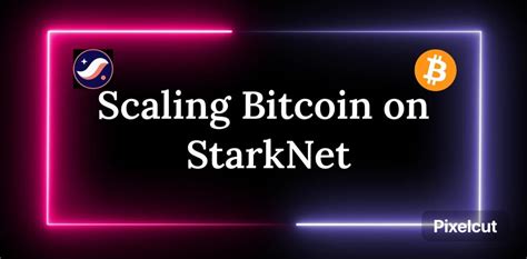Scaling Bitcoin On Starknet 0xredman Medium