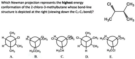 Solved Which Newman Projection Represents The Highest Energy