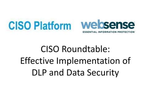 ciso round table on effective implementation of dlp and data security ppt