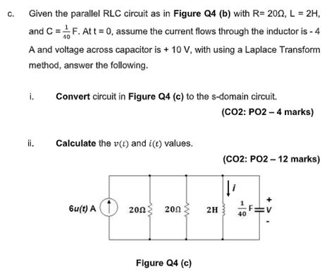 SOLVED Given The Parallel RLC Circuit As In Figure Q B With R L H And C F At T