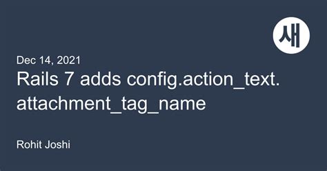 Rails 7 Adds `configactiontextattachmenttagname` Saeloun Blog