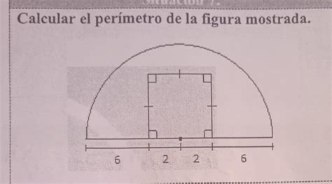 SITUACIÓN Calcular el perímetro de la figura mostrada DESARROLLO