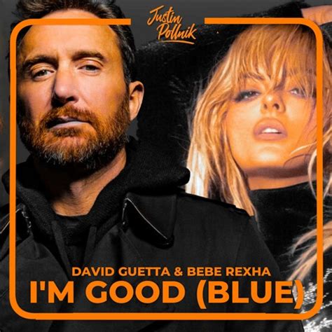Stream David Guetta And Bebe Rexha Im Good Blue Justin Pollnik