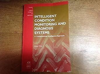 Intelligent Condition Monitoring And Diagnosis System A Computational