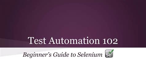 Beginners Guide To Selenium Ppt
