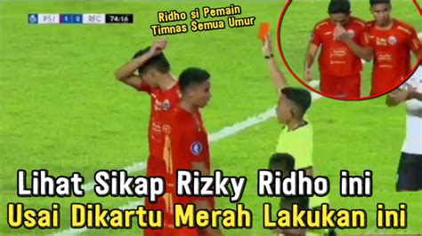 RIZKY RIDHO DI KARTU MERAH LIHAT SIKAP PEMAIN TIMNAS INDONESIA